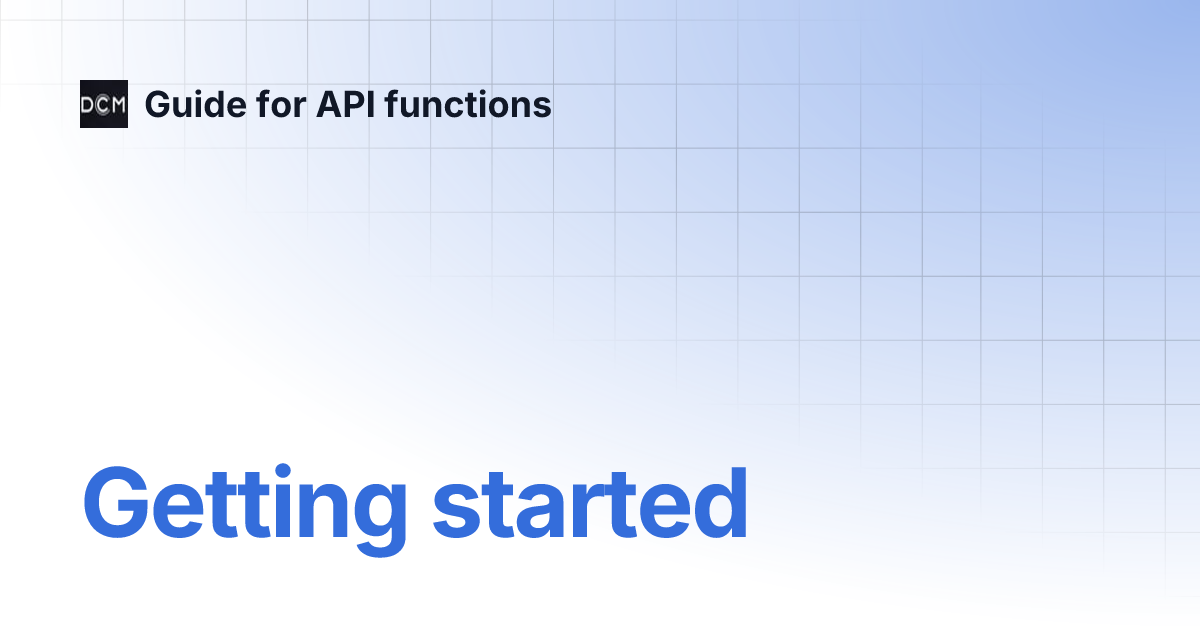 Getting started | Guide for API functions