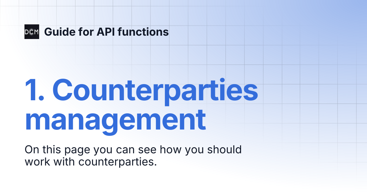 1. Counterparties management | Guide for API functions