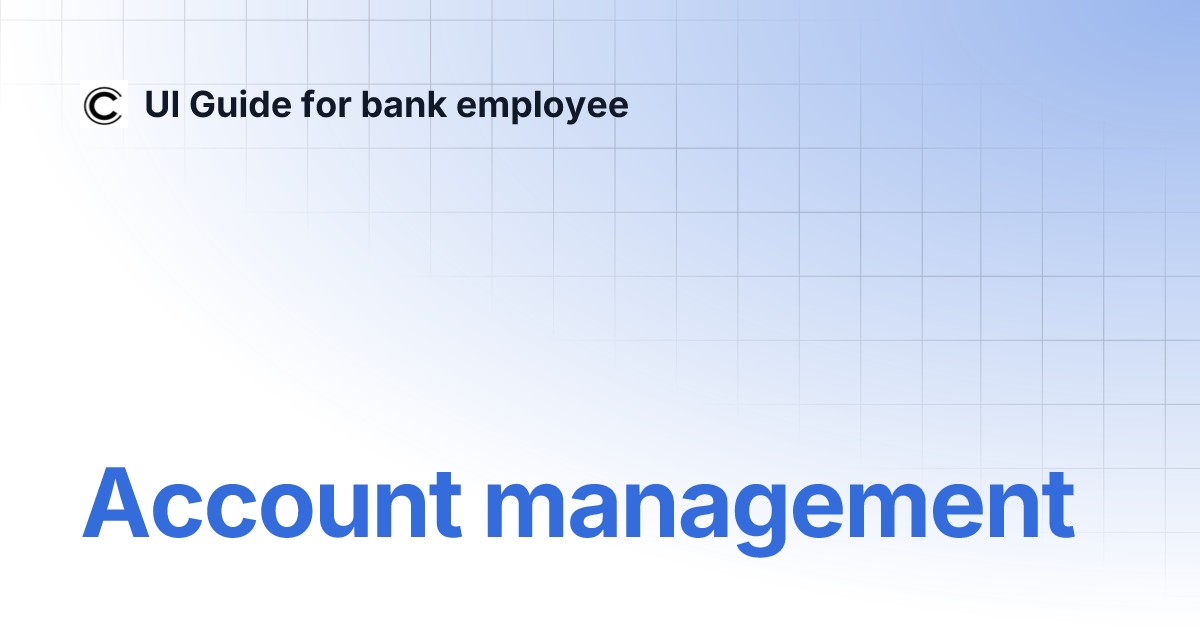 Account management | UI Guide for bank employee